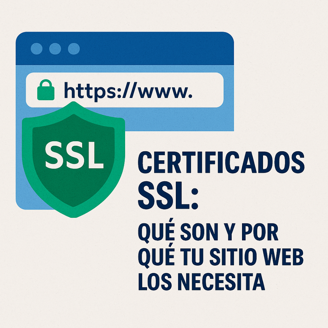 Certificados SSL: Qué son y por qué tu sitio web los necesita