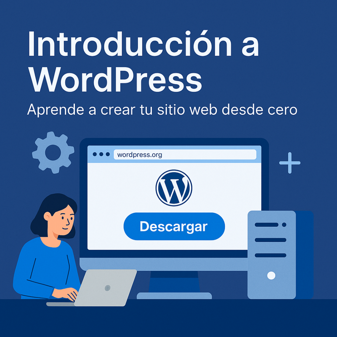 Introducción a WordPress: Aprende a crear tu sitio web desde cero